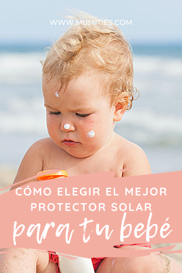 Cómo elegir el mejor protector solar para tu bebé - mumities